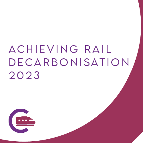 Achieving Rail Decarbonisation 2023 | Waterfront Conference Company